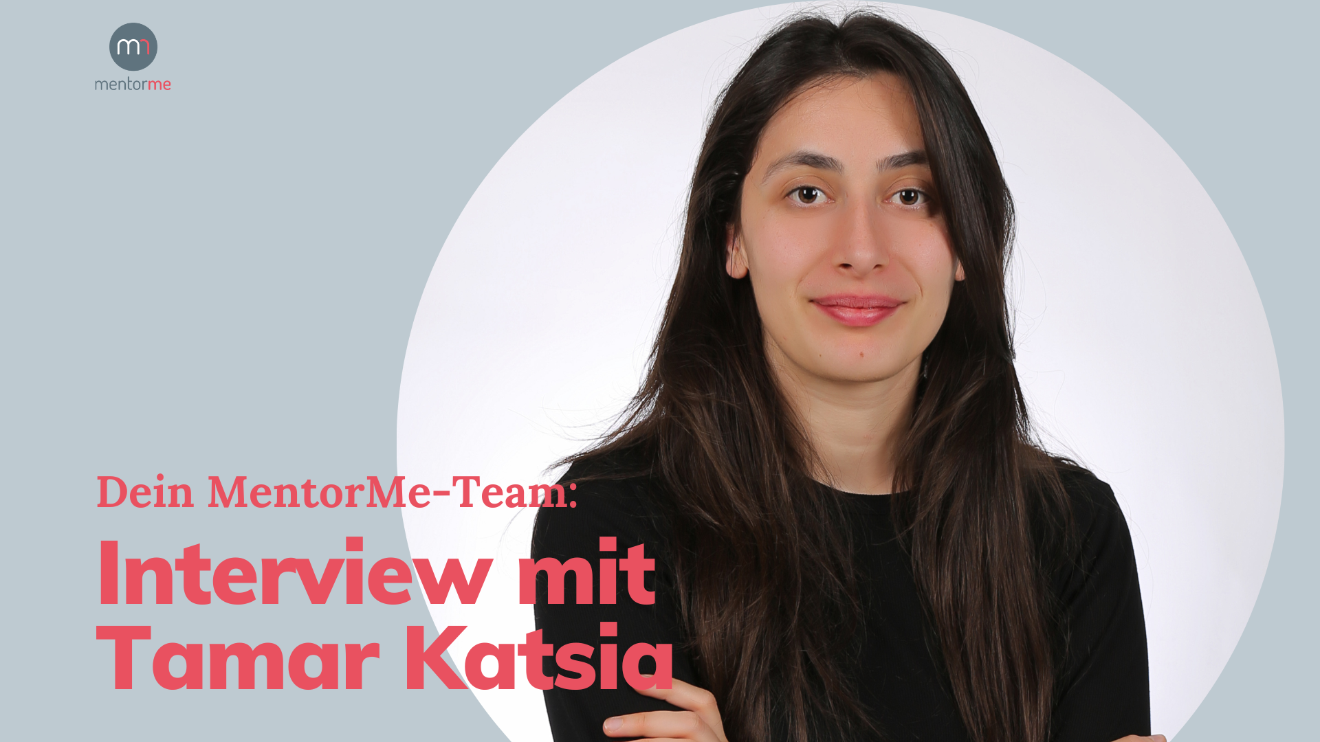 Teaminterview mit unserer CRM-Managerin Tamar Katsia • MentorMe