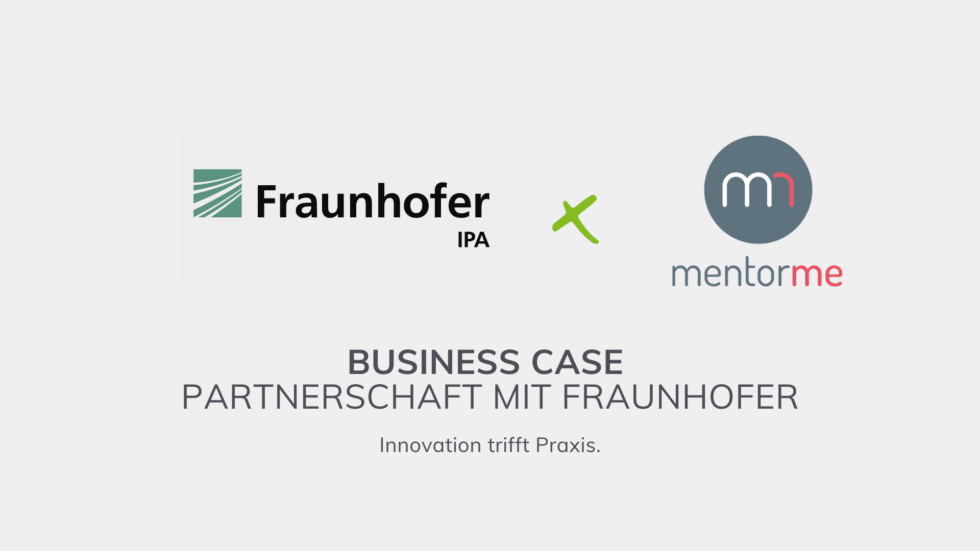 Partnerschaft mit Weitblick: Fraunhofer IPA und MentorMe • MentorMe